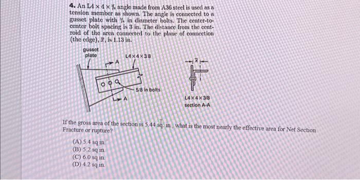 Solved 4. An L×4×% angle made from A36 steel is used as a | Chegg.com