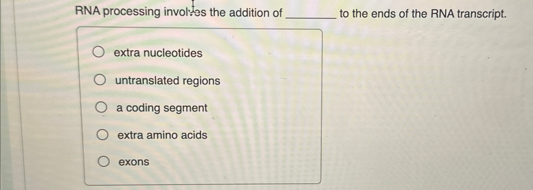 Solved RNA processing invol: 2 ﻿s the addition of q, ﻿to the | Chegg.com