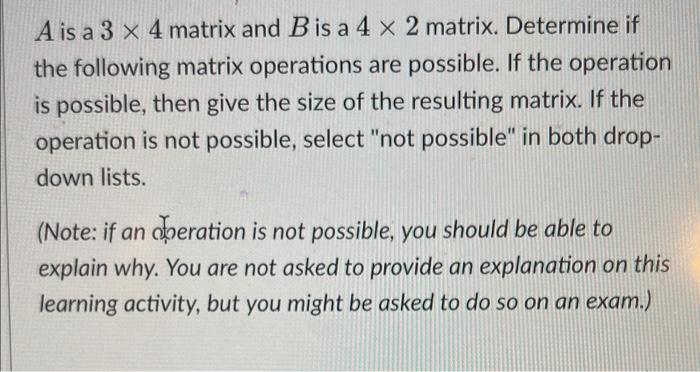 Solved A is a 3×4 matrix and B is a 4×2 matrix. Determine if | Chegg.com