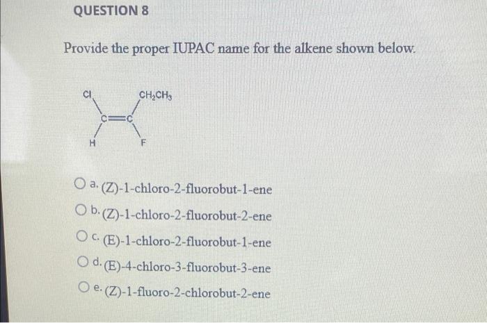 Solved QUESTION 7 Provide the proper IUPAC name for the | Chegg.com