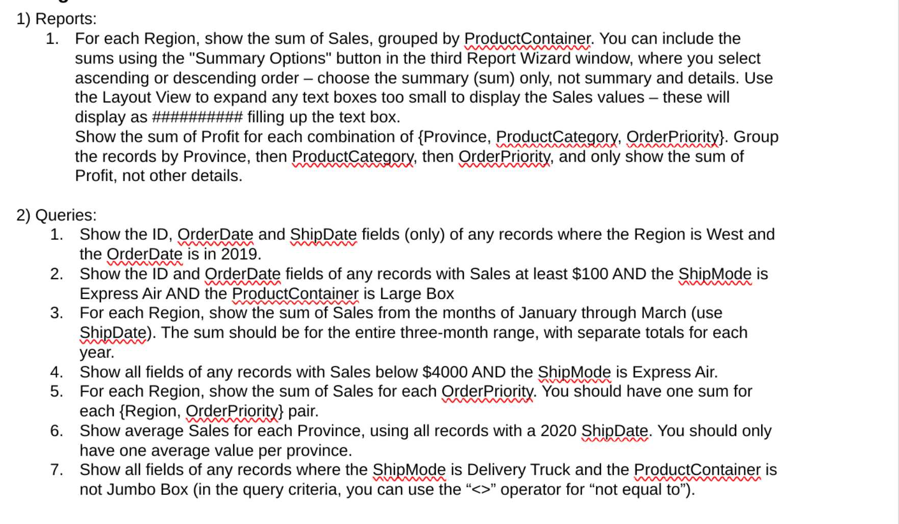 Solved Reports:For each Region, show the sum of Sales, | Chegg.com