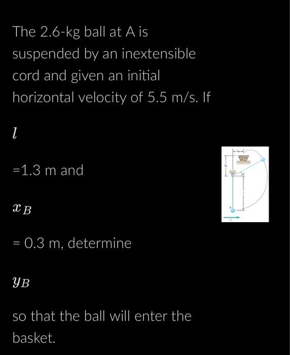 Solved The 2.6−kg ball at A is suspended by an inextensible | Chegg.com