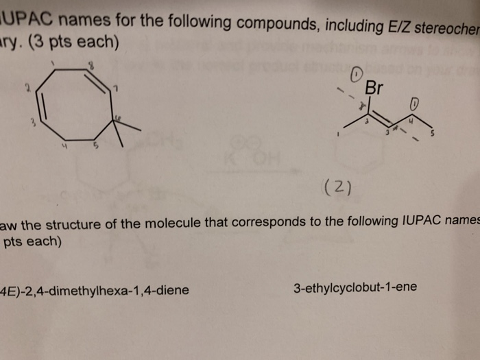 Solved UPAC names for the following compounds, including E/Z | Chegg.com