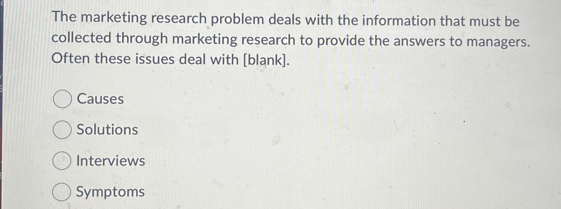 Solved The marketing research problem deals with the | Chegg.com