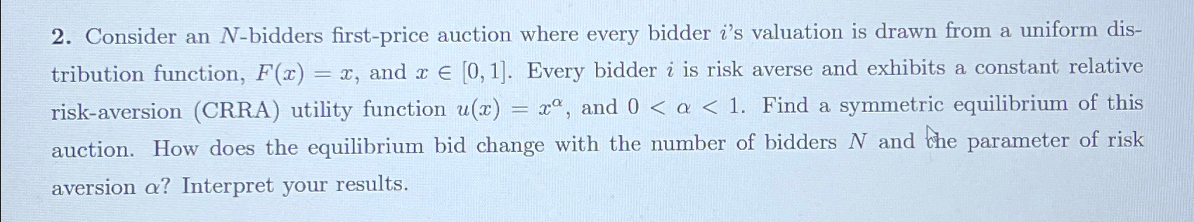 Solved Consider an N-bidders first-price auction where every | Chegg.com