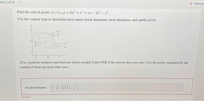 Solved ind the critical points of f(x,y)=6y4+x2+xy−2y2−y3. | Chegg.com