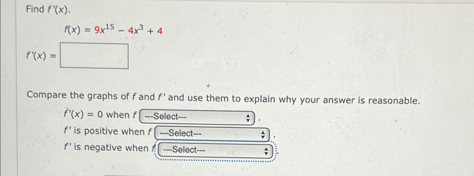 Solved Find f'(x)f(x)=9x15-4x3+4f'(x)=Compare the graphs of | Chegg.com