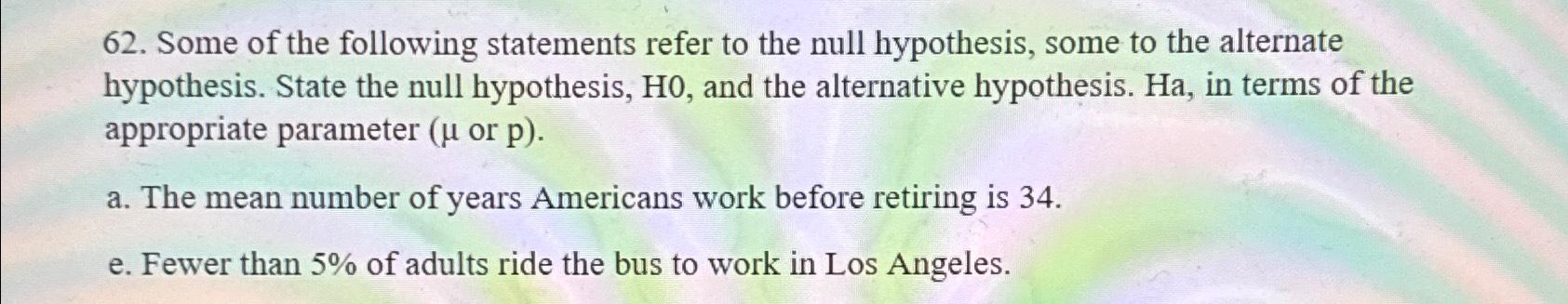 Solved Some of the following statements refer to the null | Chegg.com