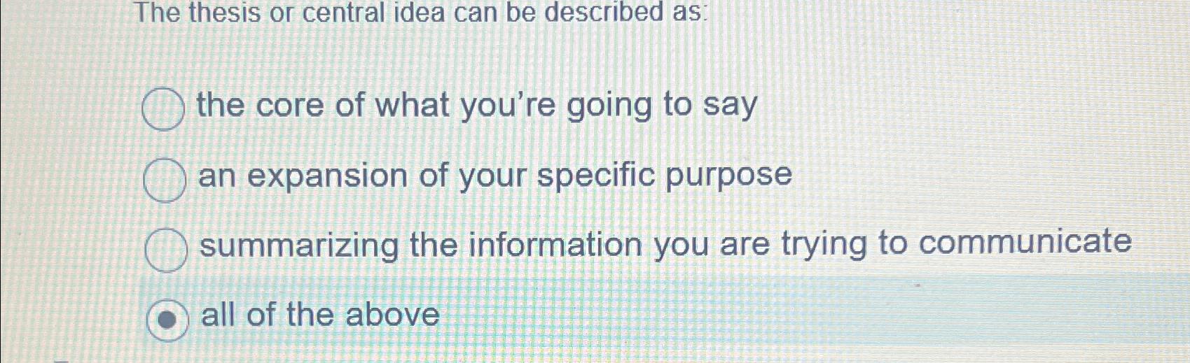 Solved The thesis or central idea can be described as:the | Chegg.com