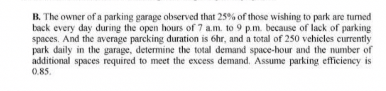 Solved B. ﻿The owner of a parking garage observed that 25% | Chegg.com