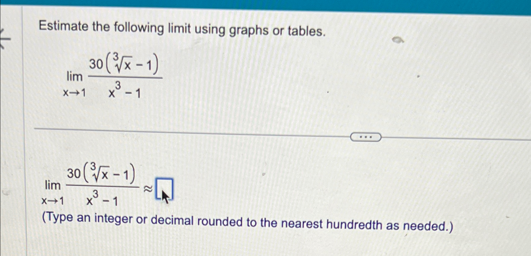 Solved Estimate the following limit using graphs or | Chegg.com