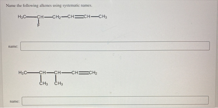 Solved Name the following alkenes using systematic names. | Chegg.com