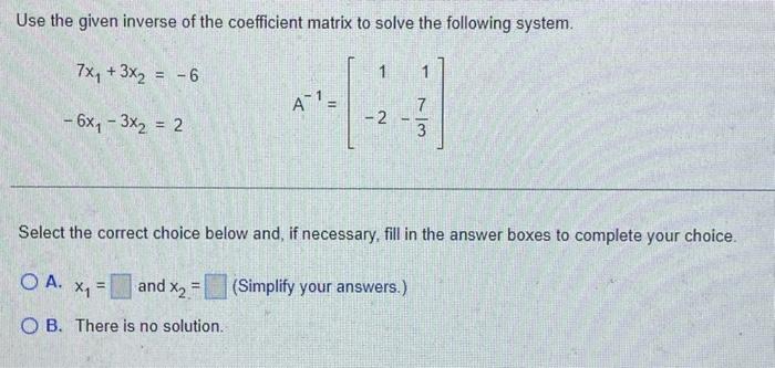 Solved Use the given inverse of the coefficient matrix to | Chegg.com