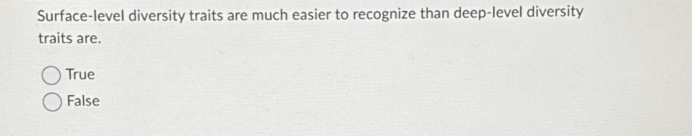 Solved Surface-level diversity traits are much easier to | Chegg.com
