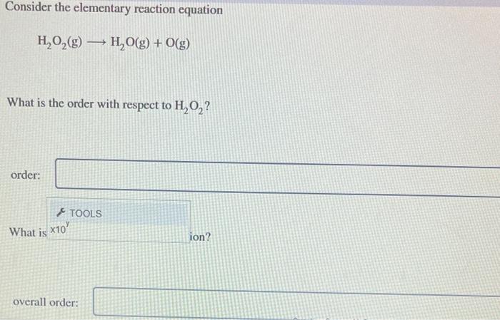 Solved Consider the elementary reaction equation H2O2( | Chegg.com