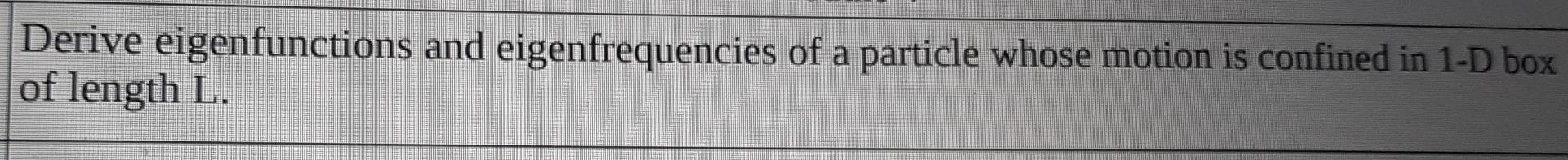Solved Derive eigenfunctions and eigenfrequencies of a | Chegg.com