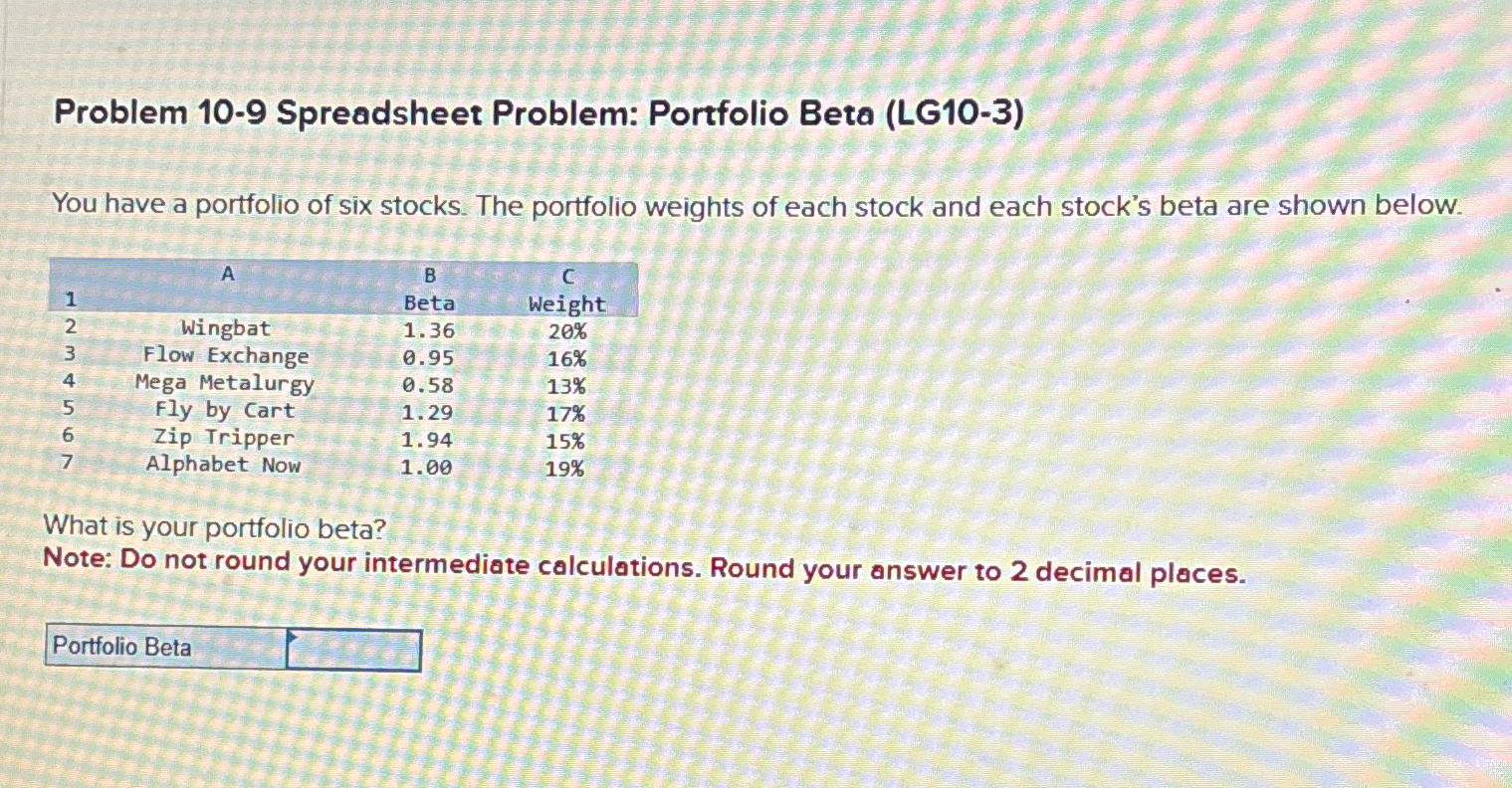 Problem 10-9 Spreadsheet Problem: Portfolio Beta | Chegg.com Problem 10-9 Spreadsheet Problem: Portfolio Beta | Chegg.com