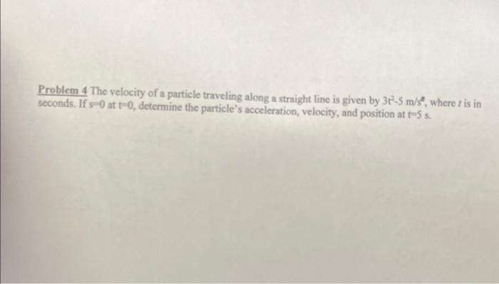 Solved Problem 4 The velocity of a particle traveling along | Chegg.com