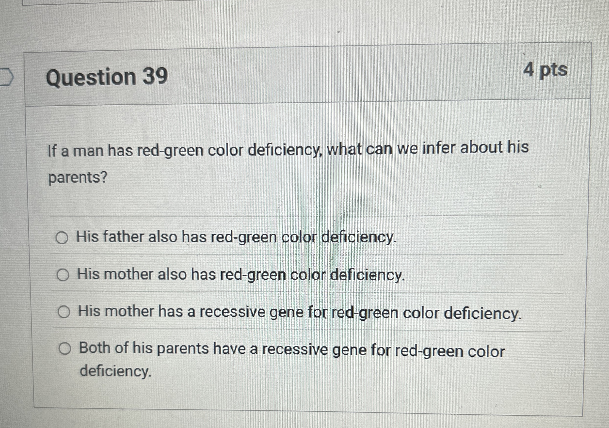 Solved Question 39If a man has red-green color deficiency, | Chegg.com