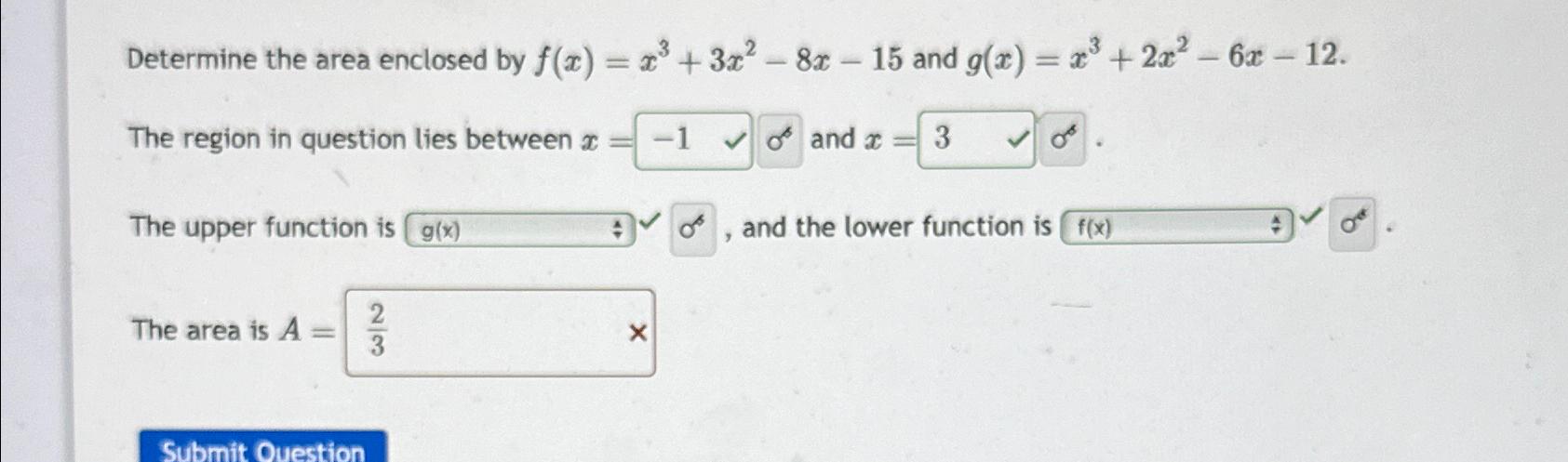 Solved Determine the area enclosed by f(x)=x3+3x2-8x-15 ﻿and | Chegg.com