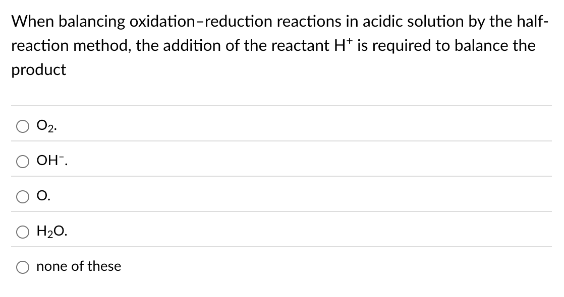 Solved When balancing oxidation-reduction reactions in | Chegg.com
