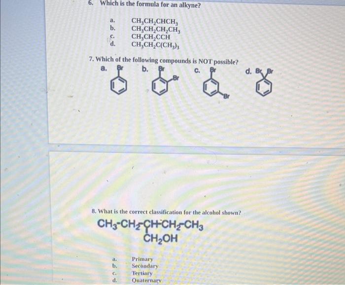 Solved 6. Which is the formula for an alkyne? a. CH3CH2CHCH3 | Chegg.com