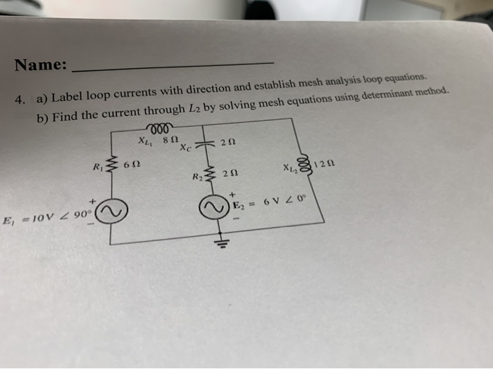 Solved Name: 4. a) Label loop currents with direction and | Chegg.com