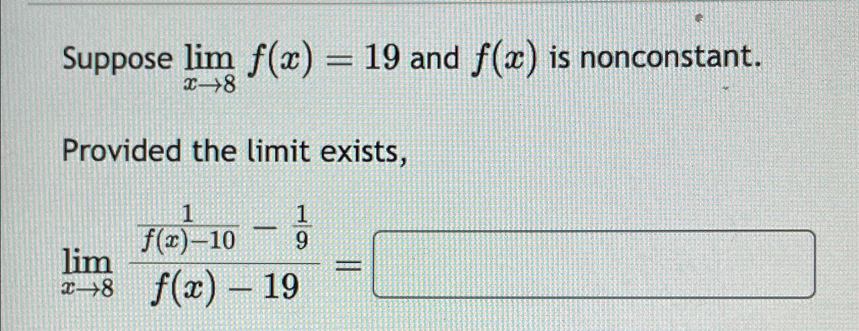 Solved Suppose limx→8f(x)=19 ﻿and f(x) ﻿is | Chegg.com