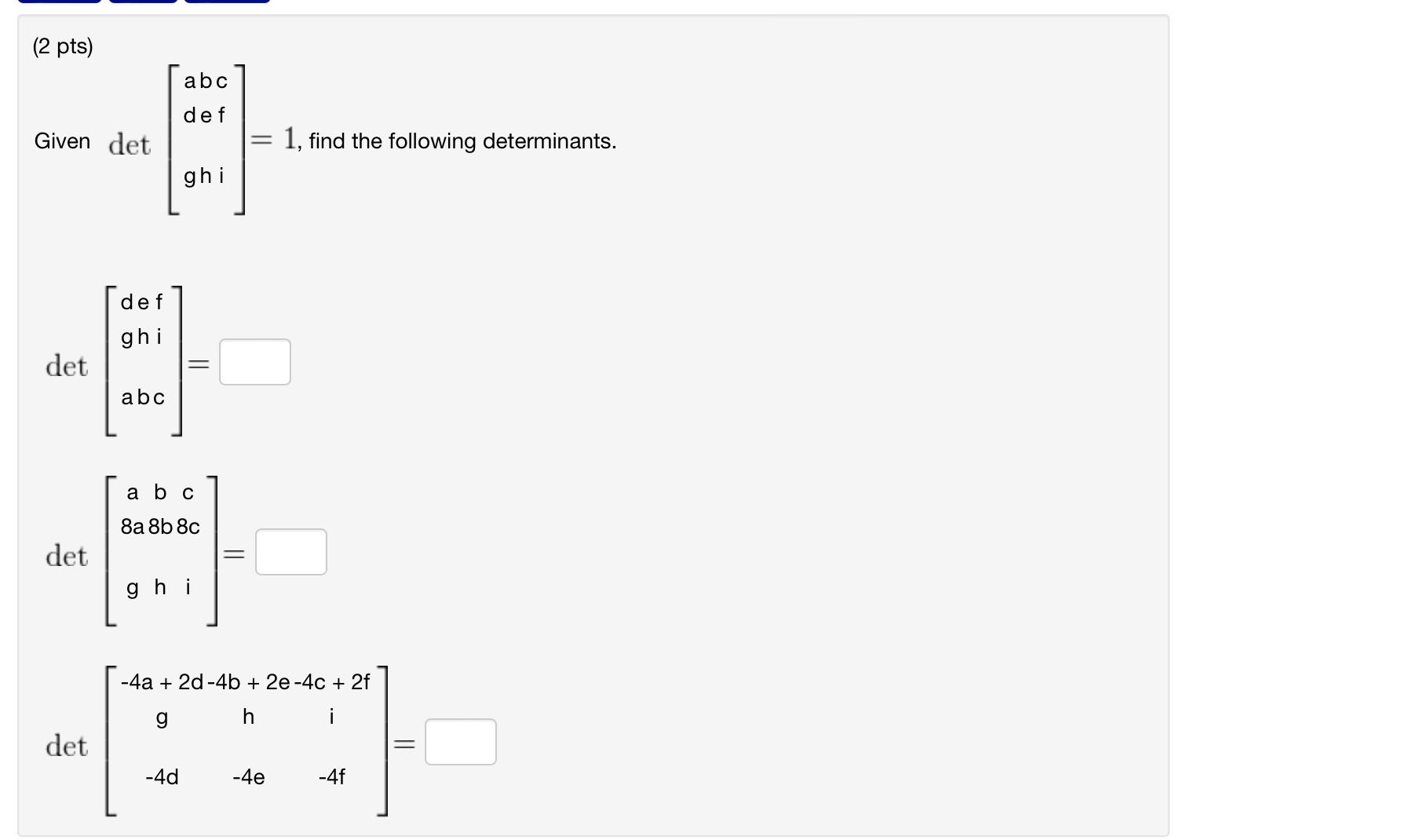 Solved (2 ﻿pts)Given det[abcdefghi]=1, ﻿find the following | Chegg.com