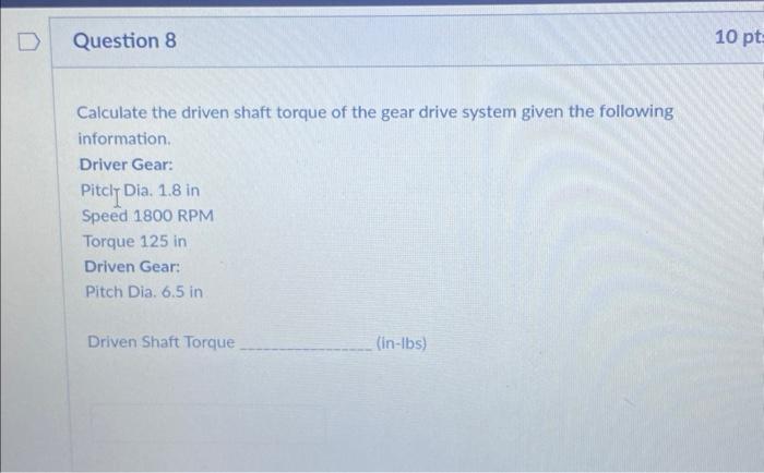 Solved Calculate the driven shaft torque of the gear drive | Chegg.com