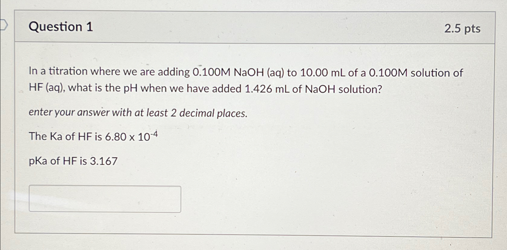 Solved Question 12.5ptsIn a titration where we are adding | Chegg.com