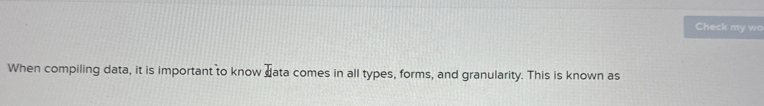 Solved When compiling data, it is important to know comes in | Chegg.com