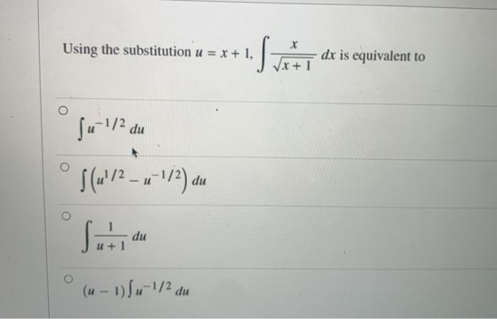 Solved x Using the substitution u = x + 1, dx is equivalent | Chegg.com