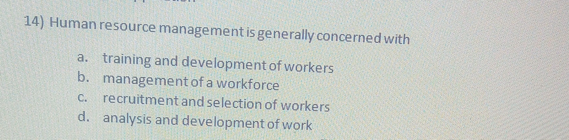Solved Human resource management is generally concerned | Chegg.com