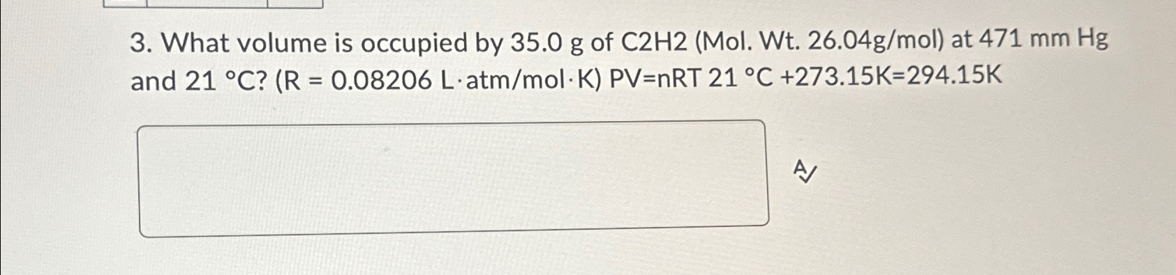 Solved What volume is occupied by 35.0g ﻿of C2H2 (Mol. | Chegg.com