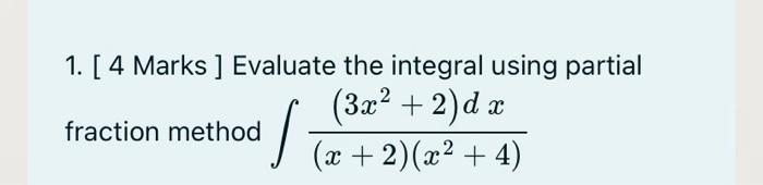 Solved 1. [ 4 Marks ] Evaluate the integral using partial | Chegg.com
