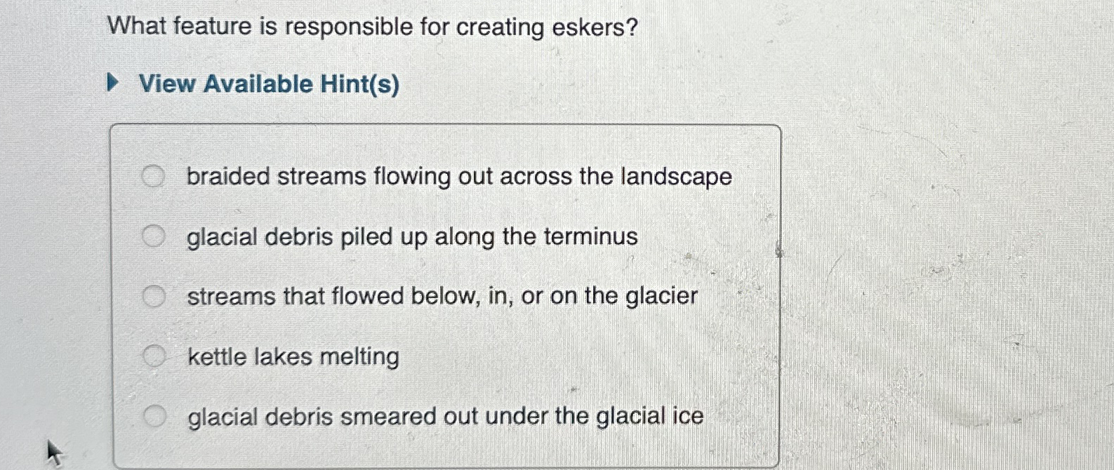 Solved What feature is responsible for creating eskers?View | Chegg.com