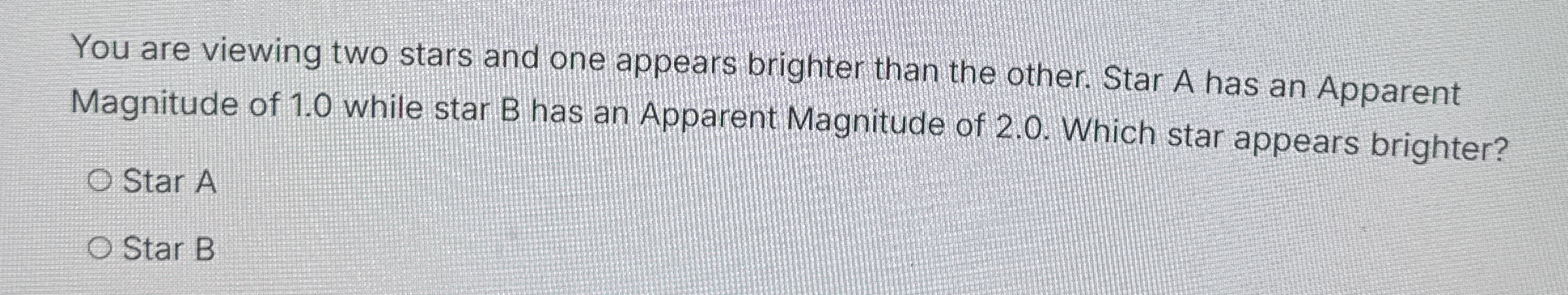 Solved You are viewing two stars and one appears brighter | Chegg.com