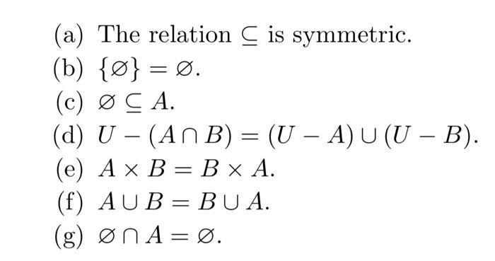 Solved (a) The relation ⊆ is symmetric. (b) {∅}=∅. (c) ∅⊆A. | Chegg.com