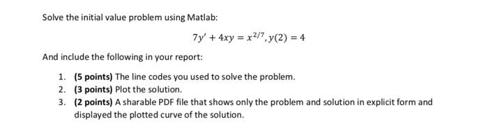 Solved Solve the initial value problem using Matlab: 7y' + | Chegg.com