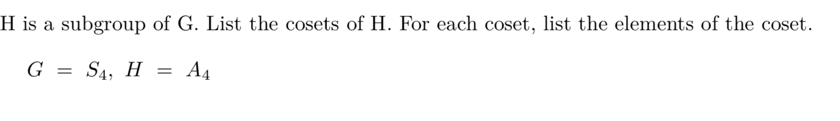 Solved H is a subgroup of G. ﻿List the cosets of H. ﻿For | Chegg.com