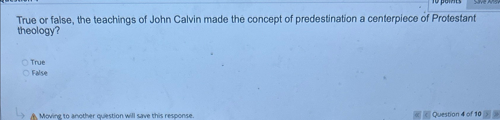 Solved True or false, the teachings of John Calvin made the | Chegg.com