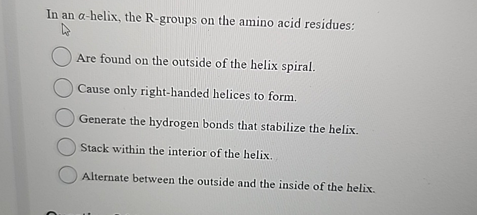 Solved In an \\\\alpha -helix, the R-groups on the amino | Chegg.com