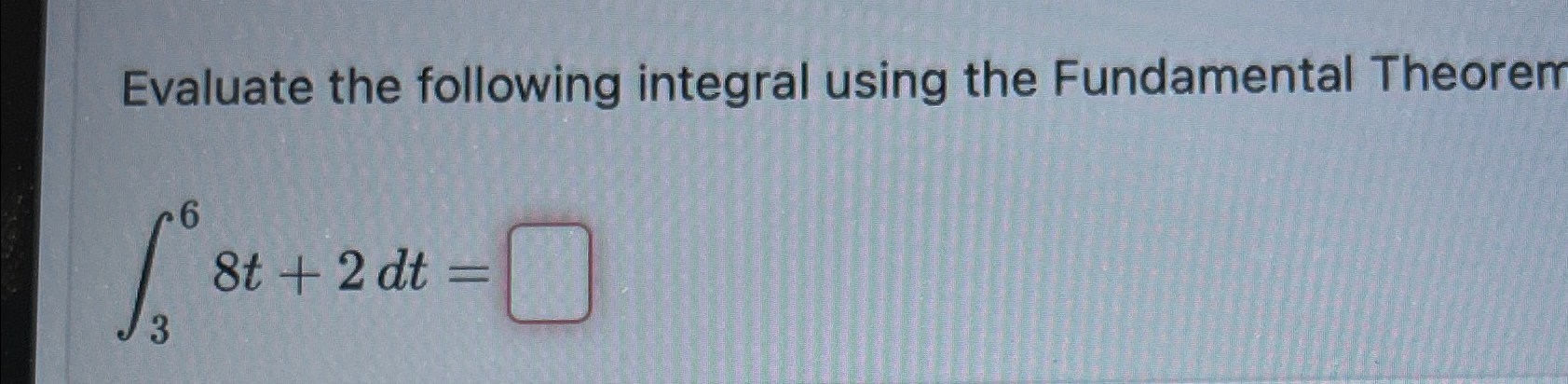 Solved Evaluate the following integral using the Fundamental | Chegg.com
