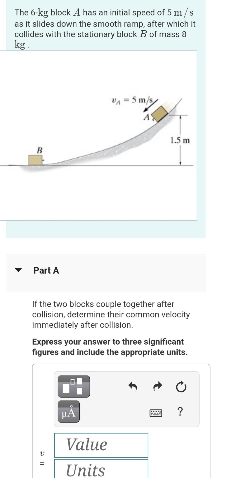 Solved The 6−kg block A has an initial speed of 5 m/s as it | Chegg.com