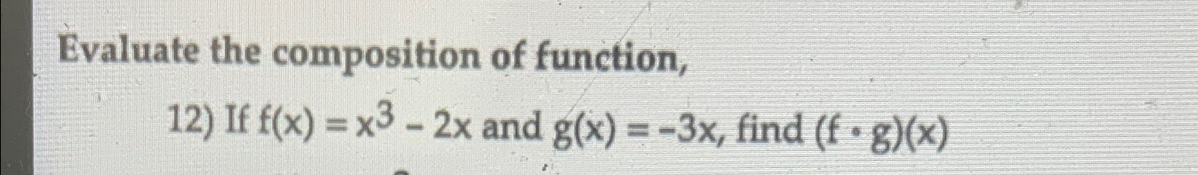 Solved Evaluate the composition of function,If f(x)=x3-2x | Chegg.com