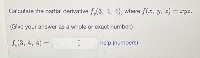 Solved Calculate the partial derivative fy(3,4,4), where | Chegg.com