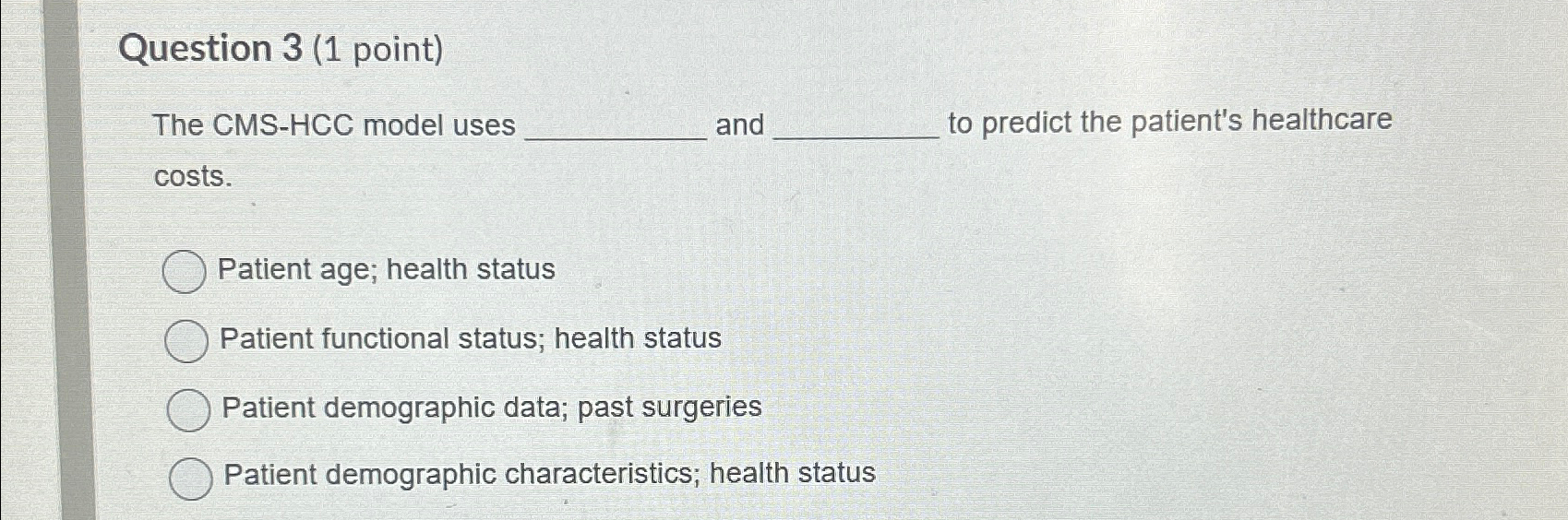 Solved Question 3 (1 ﻿point)The CMS-HCC model uses and to | Chegg.com