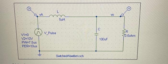 Solved 6) In the original schematic, change the pulse width | Chegg.com