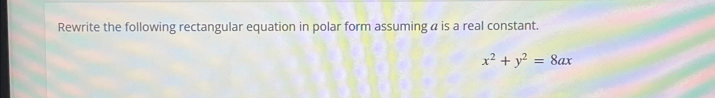Solved Rewrite the following rectangular equation in polar | Chegg.com